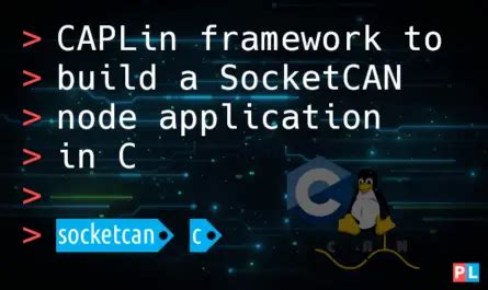 Caplin Framework To Build A Socketcan Node Application In C Pragmaticlinux