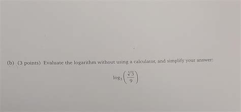 Solved B Points Evaluate The Logarithm Without Using A Chegg