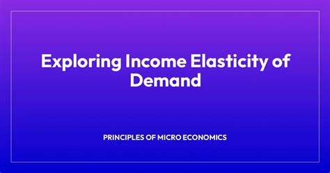 Exploring Income Elasticity Of Demand B Com Institute