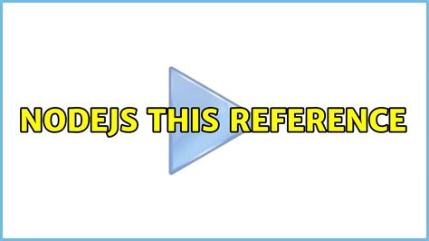 Nodejs This Reference 2 Solutions Youtube
