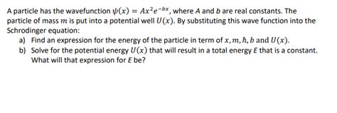 Solved A particle has the wavefunction ψ x Ax ebx where A Chegg