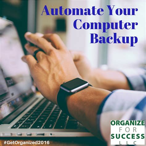 Tips To Organize For Success Automate Your Computer Backup