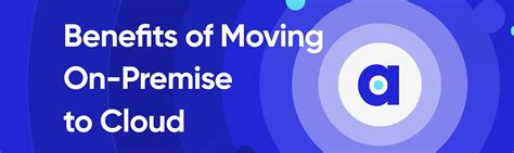 Top 10 Benefits Of Moving On Premise To Cloud