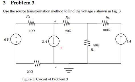 Solved 3 Problem 3 Use The Source Transformation Method To