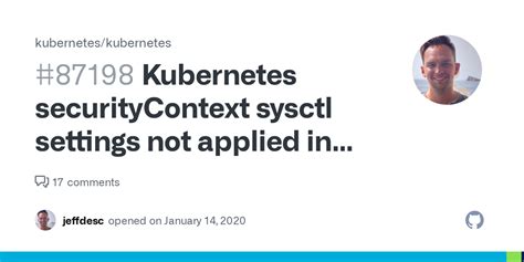kubernetes securitycontext sysctl settings not applied in pod · issue