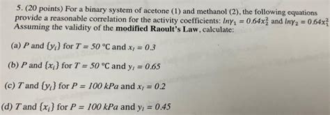Solved A Points For A Binary System Of Acetone Chegg