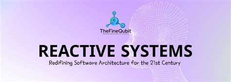 Reactive Systems Redefining Software Architectures For The 21st Century