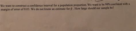 Solved We Want To Construct A Confidence Interval For A Chegg Com