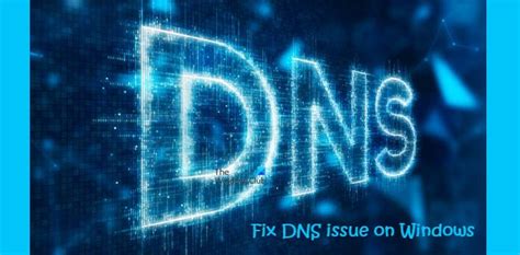 How To Resolve Dns Issue On Windows 1110