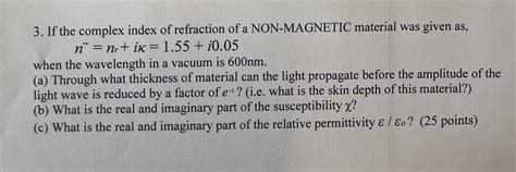 Solved If The Complex Index Of Refraction Of A Chegg Com