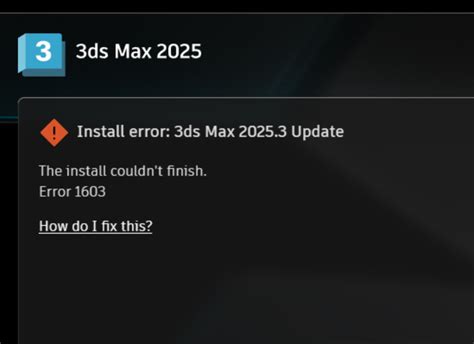 The Install Couldnt Finish Error 1603 When Installing Autodesk 3ds