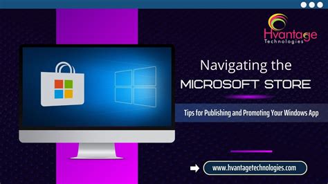 Navigating The Microsoft Store Tips For Publishing And Promoting Your Windows App