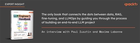 Llm Engineers Handbook Master The Art Of Engineering Large Language Models From