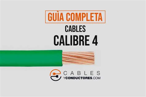 Cable Calibre 4 Awg Amperaje Capacidad Precio 】