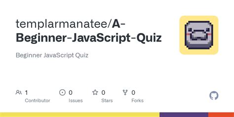 GitHub Templarmanatee A Beginner JavaScript Quiz Beginner JavaScript Quiz