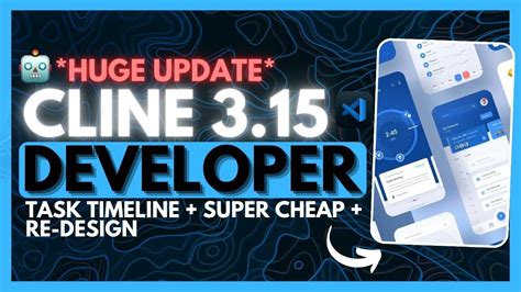 Cline V315 Updates Ux Re Design Task Timeline And Costs Geeky Gadgets