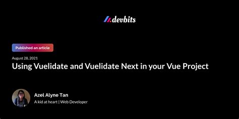 Using Vuelidate And Vuelidate Next In Your Vue Project Azel Alynes Highlight
