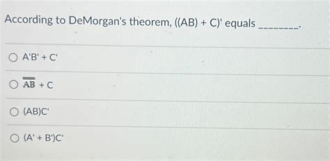 according to demorgan s theorem ab c