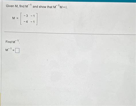 Solved Given M Find M And Show That Chegg Com