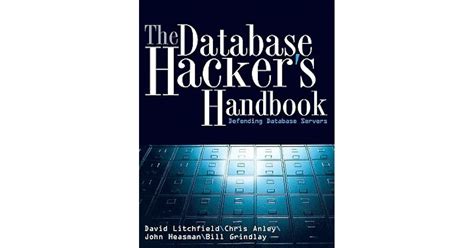 the database hacker s handbook defending database servers by david
