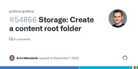 Storage Create A Content Root Folder · Issue 54866 · Grafanagrafana · Github