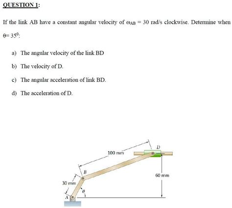 Solved Question 1 If The Link Ab Has A Constant Angular Velocity Of