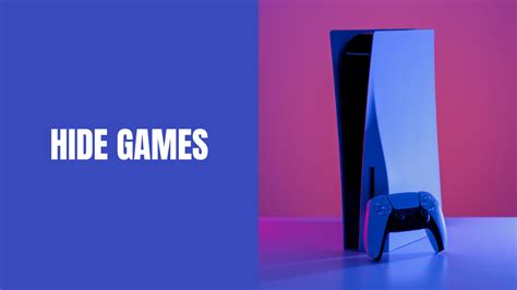 How To Hide Games On Your PS5 Step By Step