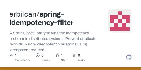 GitHub Erbilcan Spring Idempotency Filter A Spring Boot Library Solving The Idempotency
