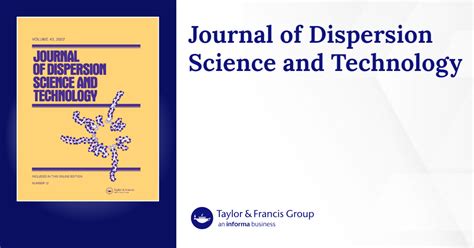 Journal Of Dispersion Science And Technology Vol 45 No 10