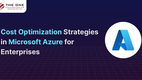 Cost Optimization Strategies In Microsoft Azure For Enterprises