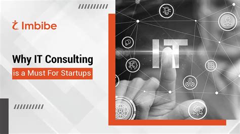 Why It Consulting Is A Must For Startups Imbibe Tech