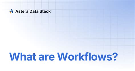 What Are Workflows Astera Data Stack
