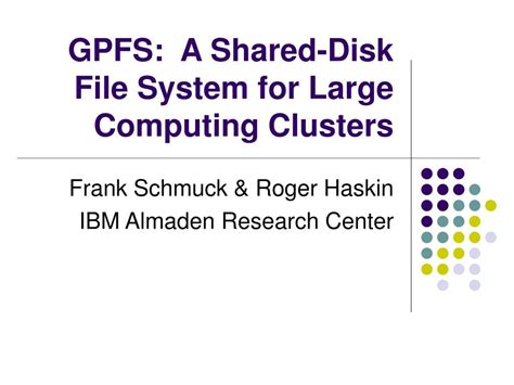 Ppt Gpfs A Shared Disk File System For Large Computing Clusters Powerpoint Presentation Id
