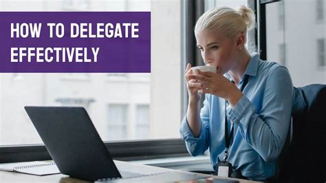 6 Rules Of Effective Delegation Of Tasks And Authority