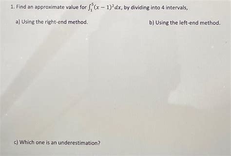 solved 1 find an approximate value for ∫15 x−1 2dx by