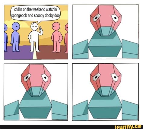 Chillin On The Weekend Watchin Spongebob And Scooby Dooby Doo Ifunny