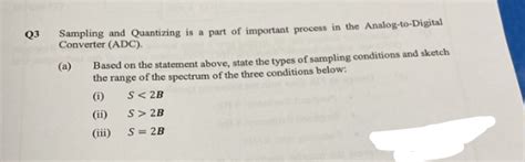 Solved Q3 ﻿sampling And Quantizing Is A Part Of Important