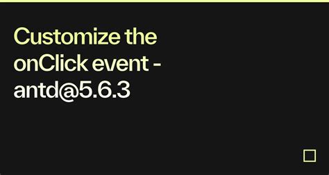 Customize The Onclick Event Antd563 Codesandbox