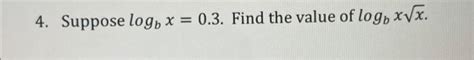 solved 4 suppose logbx 0 3 find the value of