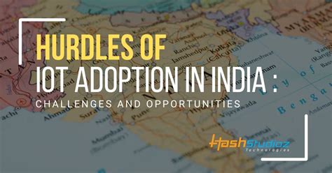 Iot Adoption Challenges In India Hurdles And Opportunities