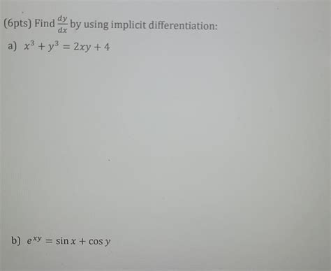 Solved 6pts Find Dxdy By Using Implicit Differentiation