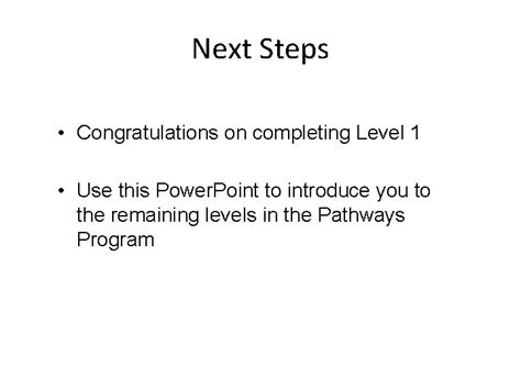Next Steps Congratulations On Completing Level 1 Use