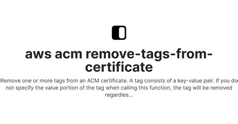 Aws Acm Remove Tags From Certificate Fig