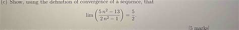 Solved (c) ﻿Show, using the definition of convergence of a | Chegg.com