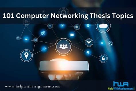 101 Best Computer Networking Thesis Topics Assignment Help Help