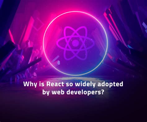 Why React Is So Widely Adopted By Web Developers Devlane