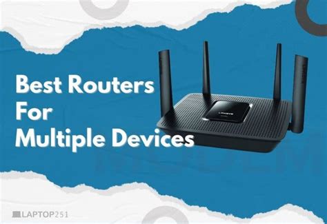 6 Best Routers For Multiple Devices In 2024