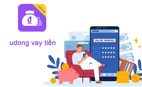 Udong Vay Tiền Chỉ 10 Phút Nhận Ngay Không Chờ Đợi