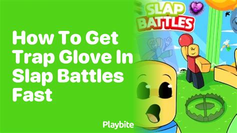How to Quickly Get the Trap Glove in Slap Battles - Playbite