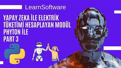 Python İle Elektrİk TÜketİmİ Hesaplayan Yapay Zeka Modülü Part3 Object